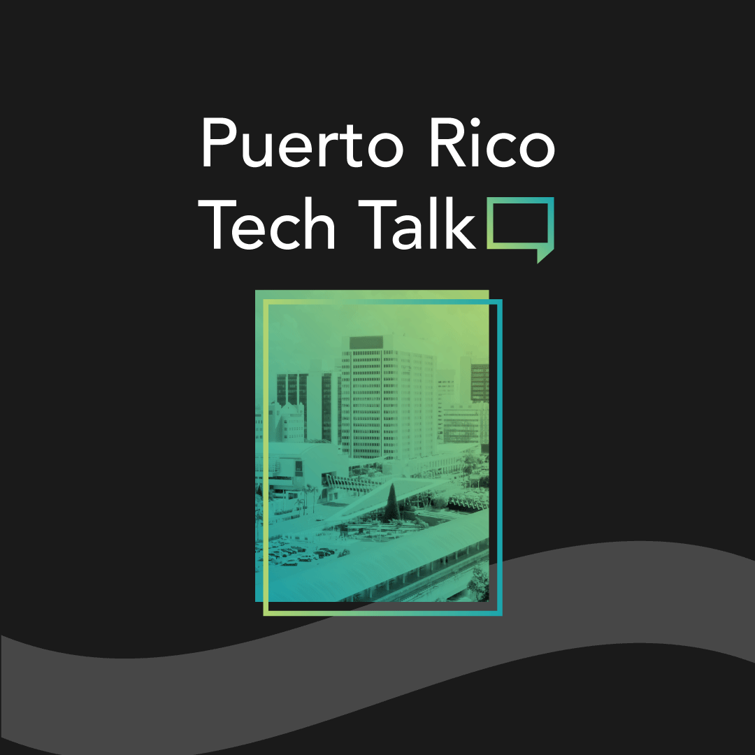 Puerto Rico Tech Talk - InvestPR